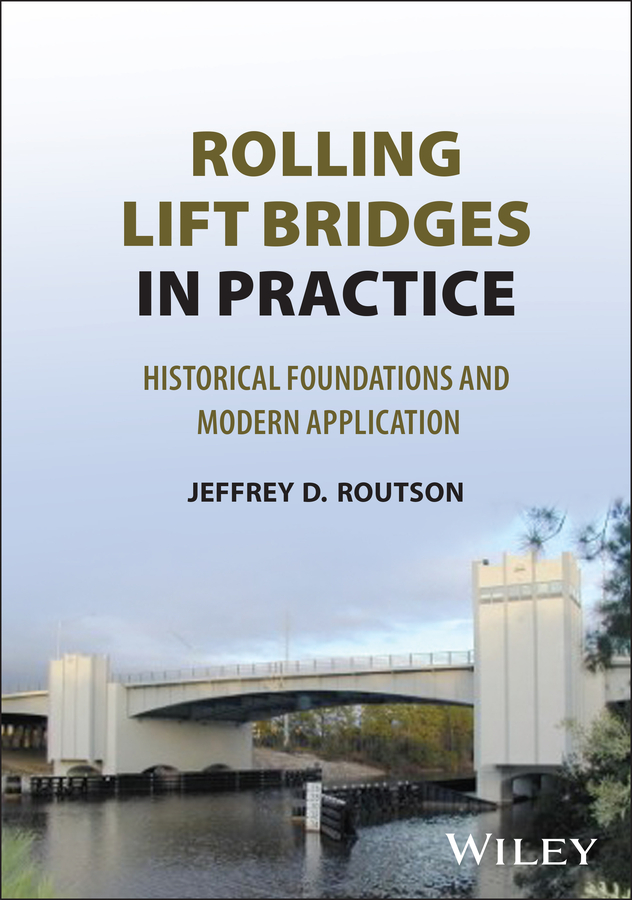Rolling Lift Bridges in Practice | Jeffrey D. Routson | Wiley - 교보ebook