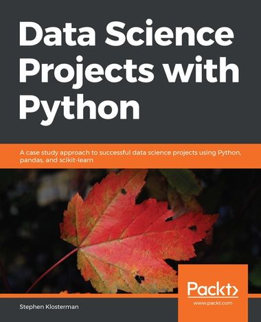 Data Science Projects with Python | Stephen Klosterman | Packt(GCO Science) - 교보ebook