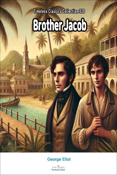 Brother Jacob | George Eliot | 문학일독 - 교보ebook