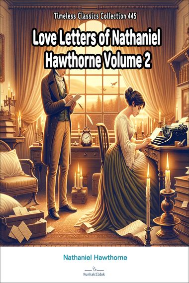 Love Letters of Nathaniel Hawthorne Volume 2 | Nathaniel Hawthorne | 문학 ...