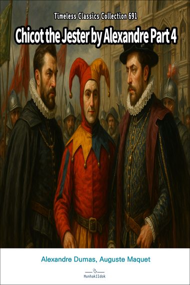 Chicot the Jester by Alexandre Part 4 | Alexandre Dumas | 문학일독 - 교보문고 ...