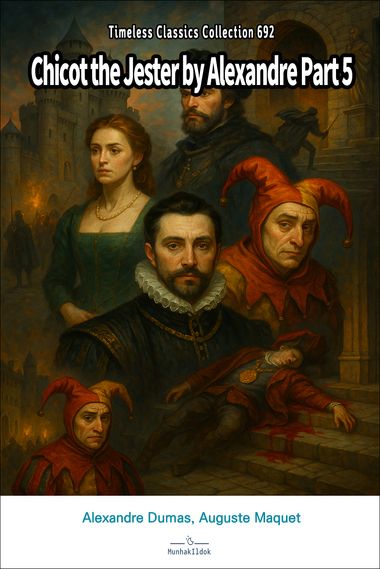 Chicot the Jester by Alexandre Part 5 | Alexandre Dumas | 문학일독 - 교보ebook