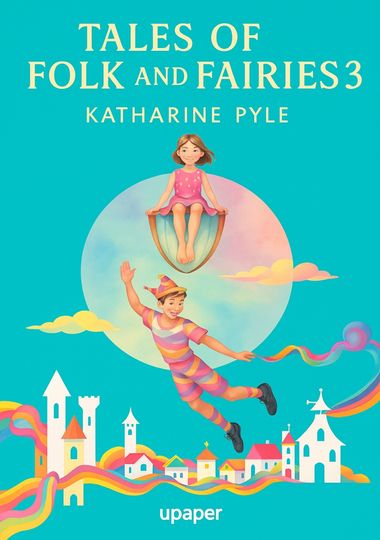Tales of Folk and Fairies 3 | Katharine Pyle캐서린 파일 | 유페이퍼 - 교보ebook