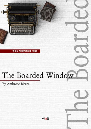 The Boarded Window (영어로 세계문학읽기 1694) | 책다름 - 교보ebook