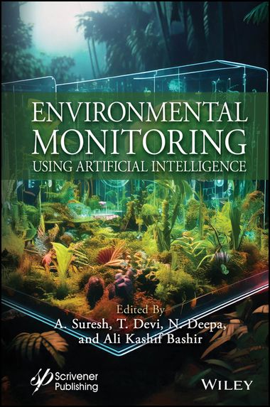 Environmental Monitoring Using Artificial Intelligence | A. Suresh | Wiley-Scrivener - 교보ebook