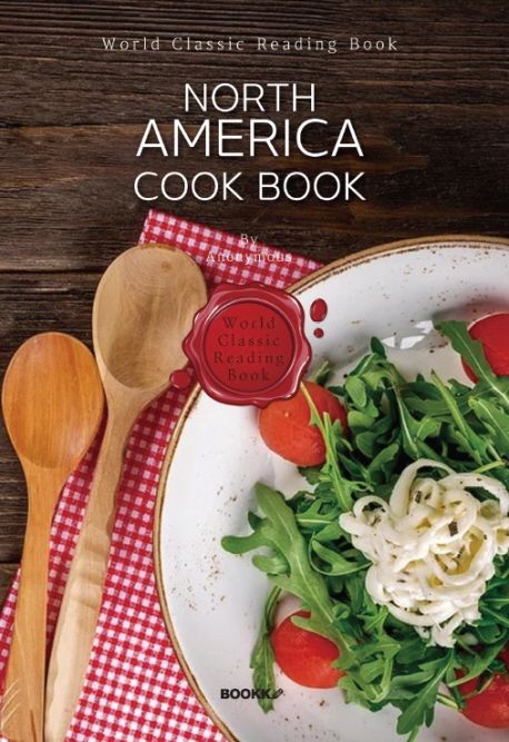 북아메리카 요리 레시피 313 : North America Cook Book [영어원서] | 작자미상(Anonymous) - 교보문고