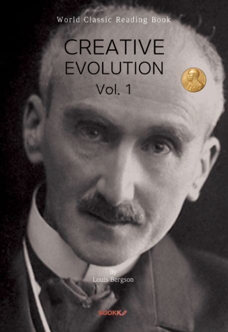 창조적 진화 1부 (앙리 베르그송 철학서) : Creative Evolution, Vol. 1ㅣ영어원서ㅣ | 앙리 베르그송(Louis Bergson) - 교보문고
