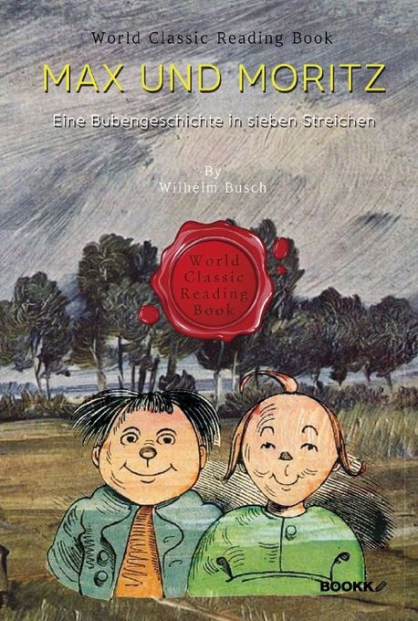 막스와 모리츠 : Max und Moritz (컬러 일러스트 - 독일어판) | Wilhelm Busch(빌헬름 부시) - 교보문고