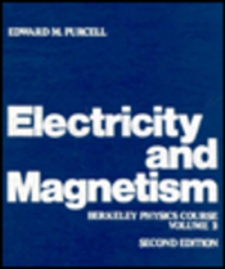 Berkeley Physics Vol.2 : Electricity and Magnetism 2/E | Purcell,E.M. - 교보문고