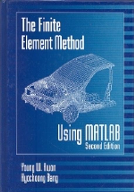 Finite Element Method Using MATLAB, 2/E | Kwon, Young W. - 교보문고