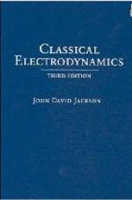 Classical Electrodynamics 3/E(*) -바코드중복- | Jackson - 교보문고