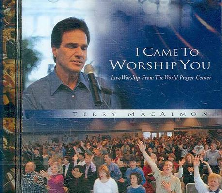 I CAME TO WORSHIP YOU(CD) | TERRY MACALMON - 교보문고
