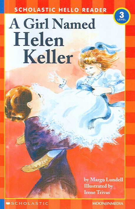 A Girl Named Helen Keller | Margo Lundell - 교보문고