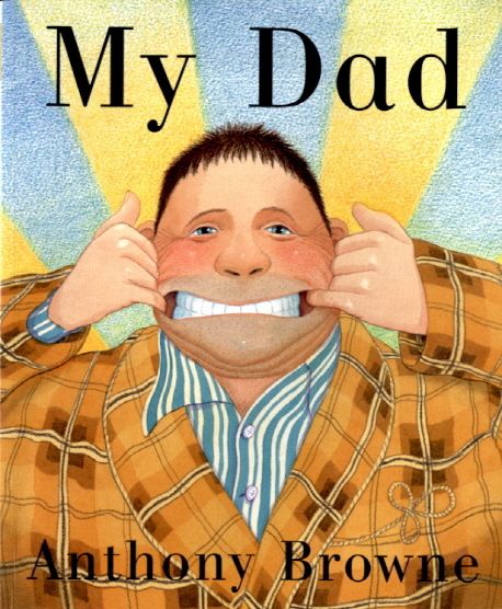 My Dad | Anthony Browne - 교보문고
