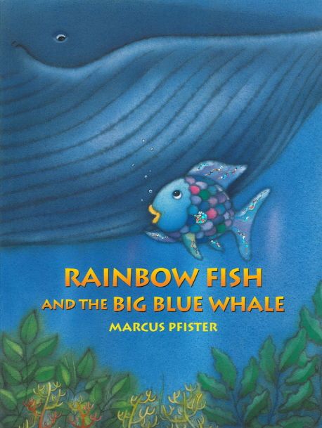 Rainbow Fish and the Big Blue Whale | Marcus Pfister - 교보문고