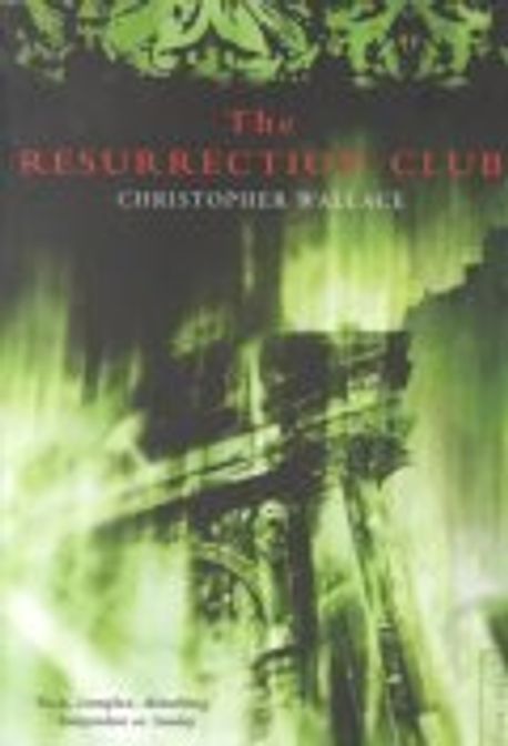 The Resurrection Club | Wallace, Christopher - 교보문고