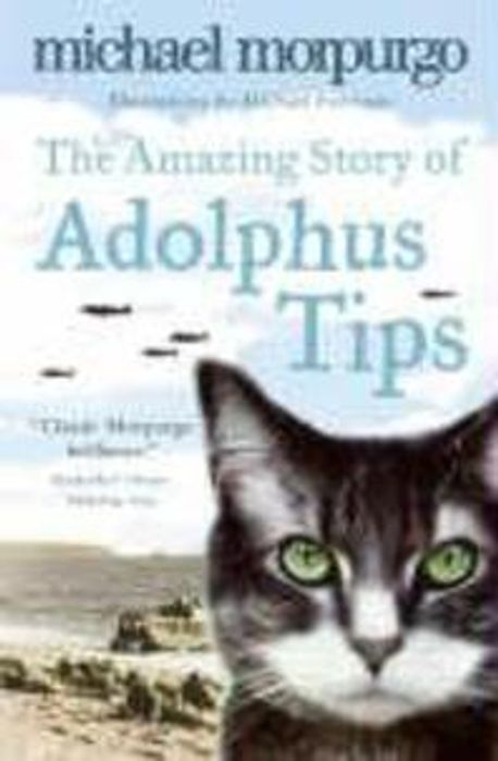 Amazing Story of Adolphus Tips | Michael Morpurgo - 교보문고