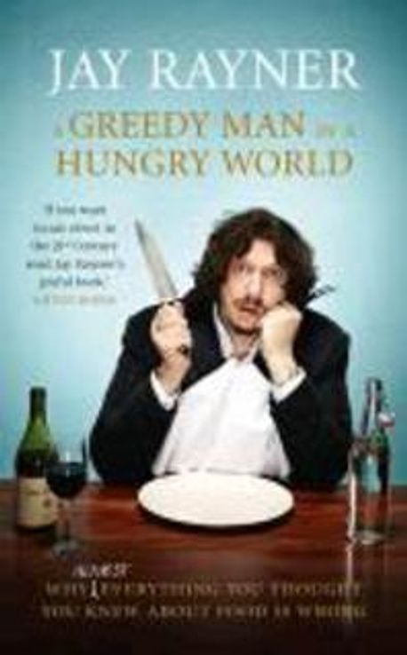 A Greedy Man in a Hungry World | - 교보문고