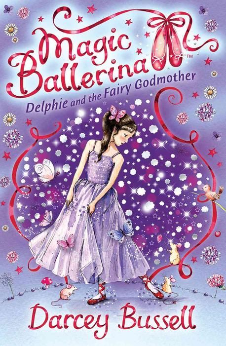 Magic Ballerina (5) Delphie and the Fairy Godmother | Darcey Bussell - 교보문고