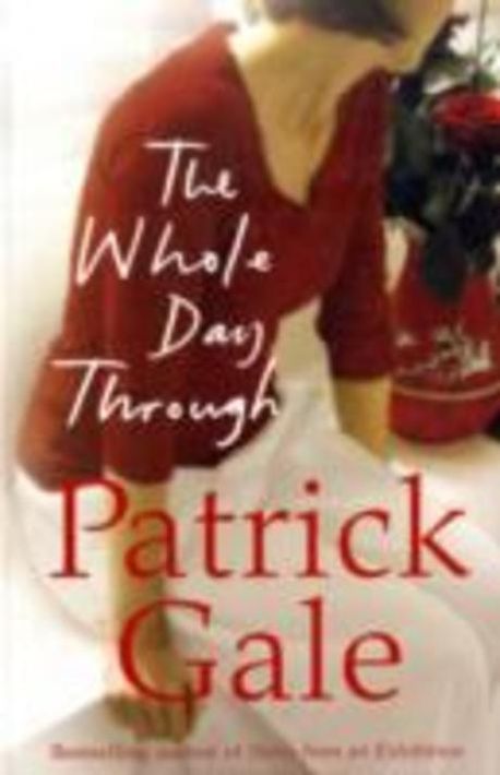 The Whole Day Through | Gale, Patrick - 교보문고