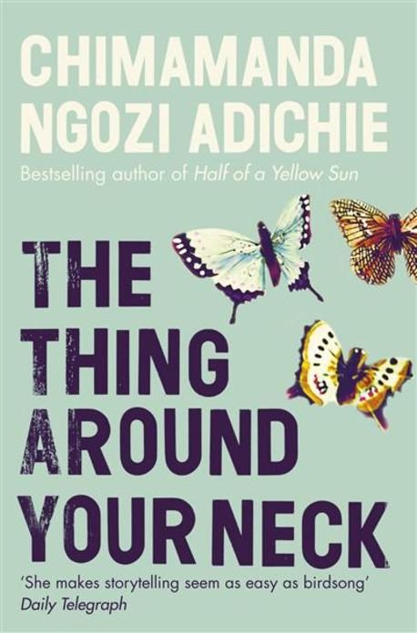 Thing Around Your Neck | Chimamanda Ngozi Adichie - 교보문고