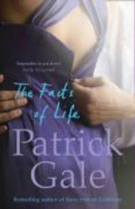 The Facts of Life. Patrick Gale | Gale, Patrick - 교보문고