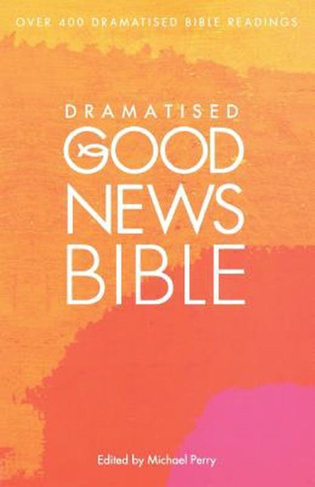 Dramatised Good News Bible | Perry, Michael - 교보문고