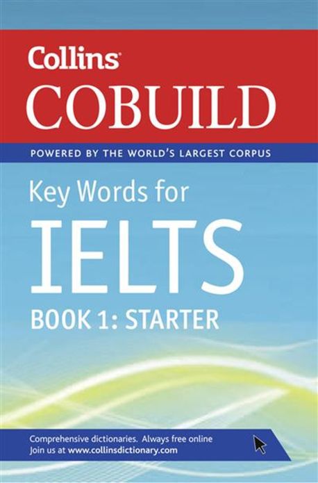 COLLINS COBUILD KEY WORDS FOR IELTS BOOK. 1: STARTER | - 교보문고
