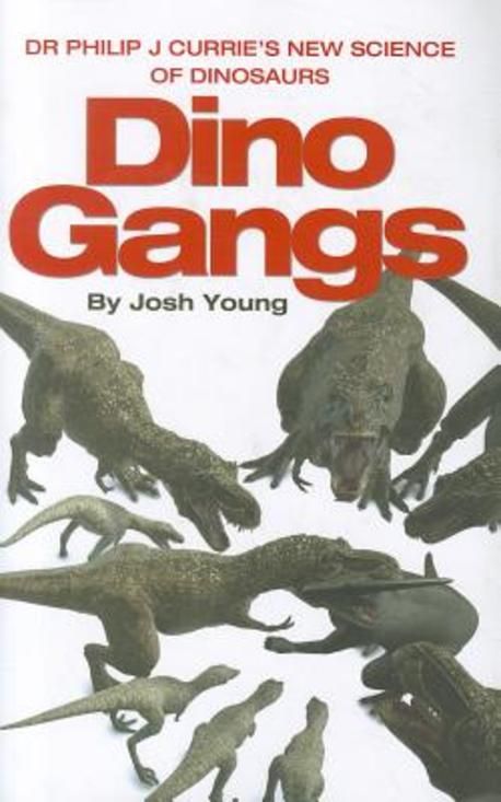 Dino Gangs | Currie, Philip J. - 교보문고