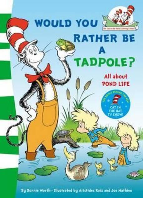 Would You Rather Be a Tadpole?. Based on the Characters Created by Dr ...