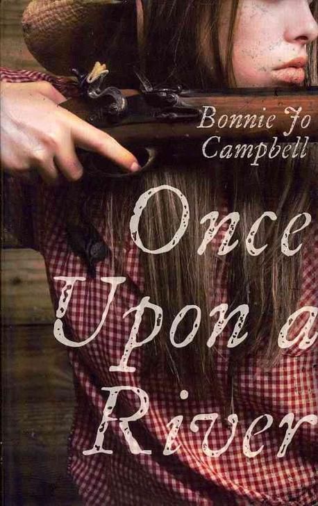 Once Upon a River. Bonnie Jo Campbell | - 교보문고