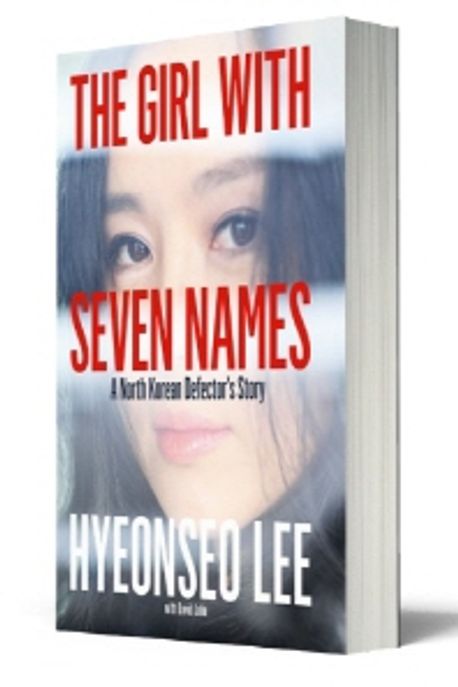 The Girl with Seven Names | Lee, Hyeonseo - 교보문고
