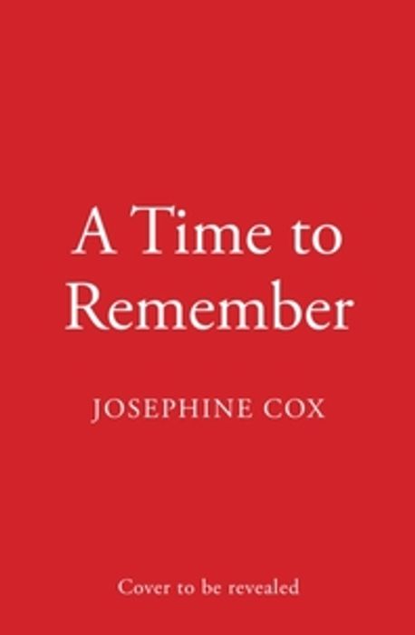 A Time to Remember | Josephine Cox - 교보문고