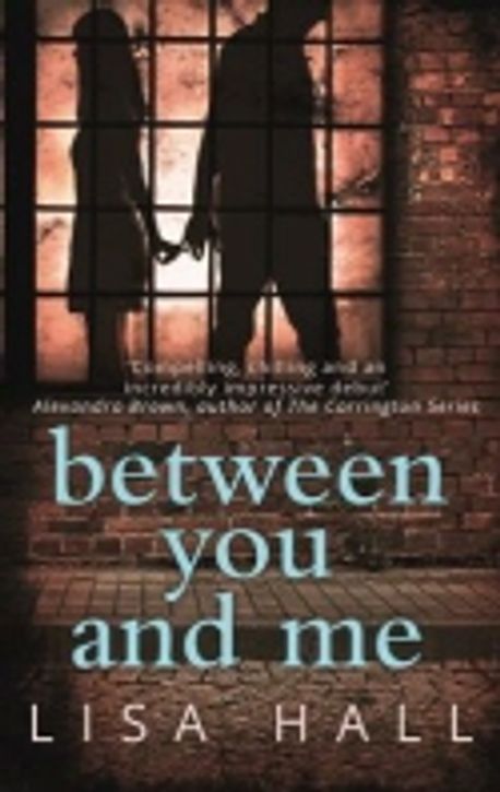 Between You and Me | Lisa Hall - 교보문고
