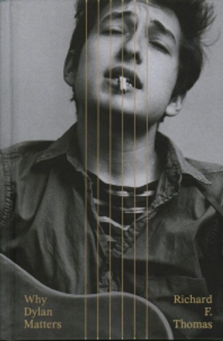Why Dylan Matters | Richard F. Thomas - 교보문고