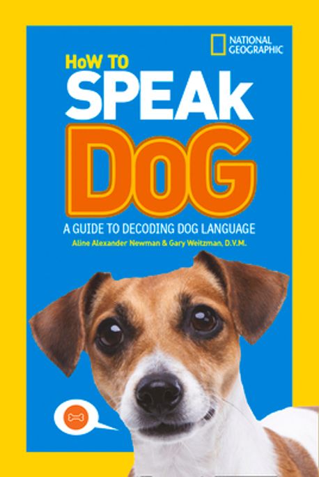 How To Speak Dog | National Geographic Kids - 교보문고