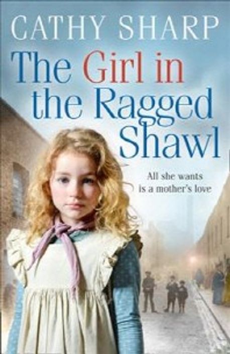 The Girl in the Ragged Shawl | Cathy Sharp - 교보문고