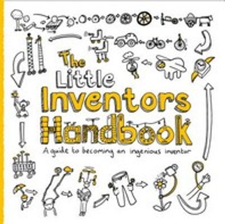The Little Inventors Handbook | Wilcox, Dominic - 교보문고