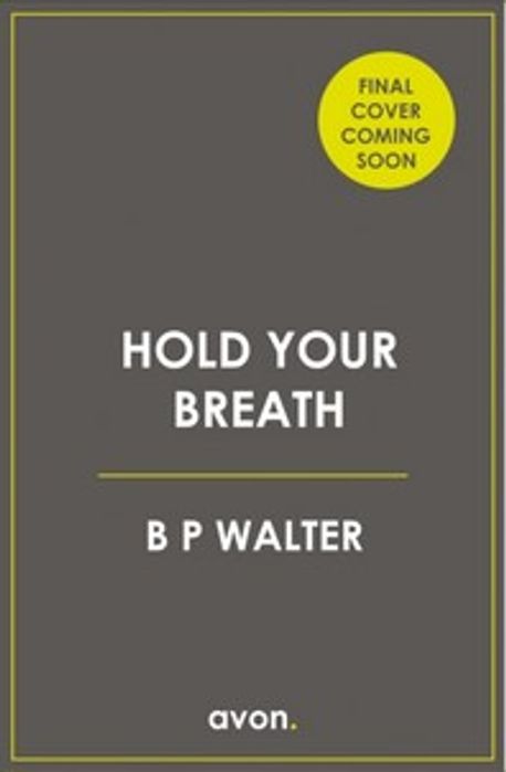 Hold Your Breath | B P Walter - 교보문고