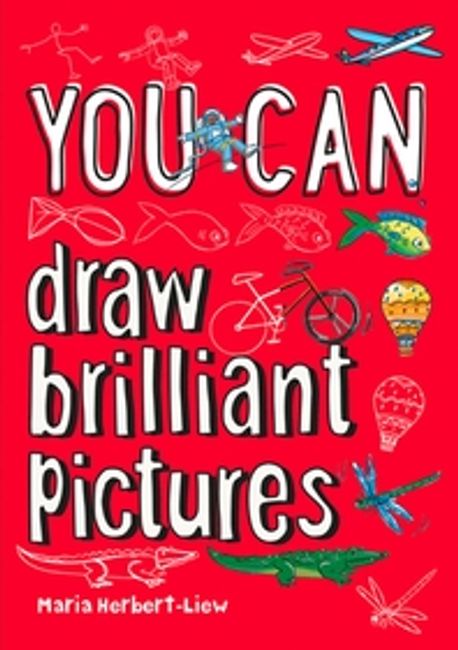 You Can Draw Brilliant Pictures | Maria Herbert-Liew - 교보문고