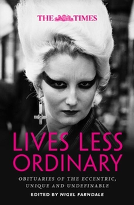 The Times Lives Less Ordinary | Farndale, Nigel - 교보문고