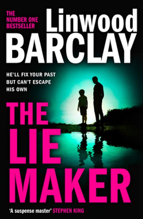 The Lie Maker | Linwood Barclay - 교보문고