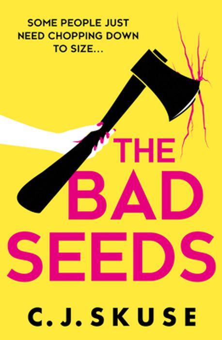 The Bad Seeds | C.J. Skuse - 교보문고