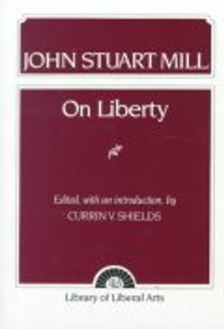 On Liberty | Mill, John Stuart/ Shields, Currin V. - 교보문고