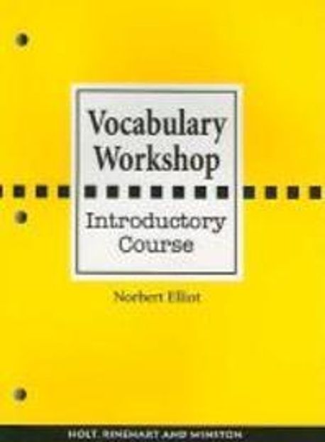 Vocabulary Workshop, Introductory Course | Elliot, Norbert - 교보문고