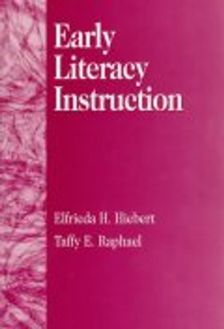 Early Literacy Instruction | Hiebert, Elfrieda H./ Raphael, - 교보문고