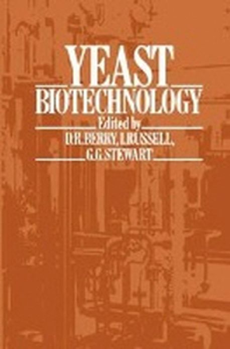 Yeast Biotechnology | David Richard Berry; Inge Russell; GC Stewart - 교보문고