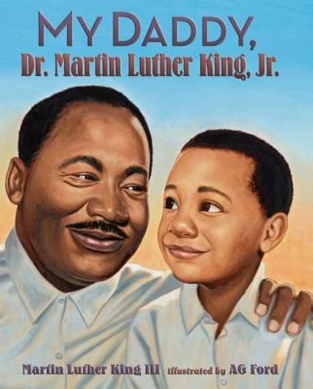 My Daddy, Dr. Martin Luther King, Jr. | King, Martin Luther - 교보문고