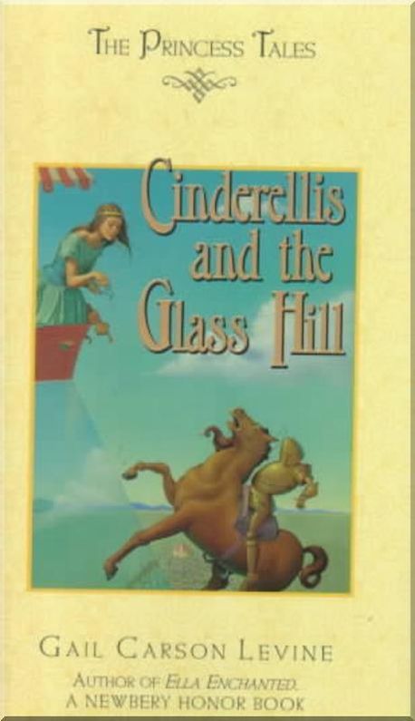 Cinderellis and the Glass Hill | Levine, Gail Carson/ Elliott, Mark ...
