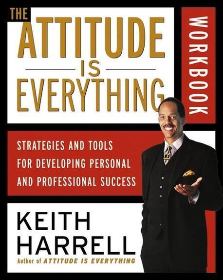 The Attitude Is Everything Workbook | Harrell, Keith - 교보문고